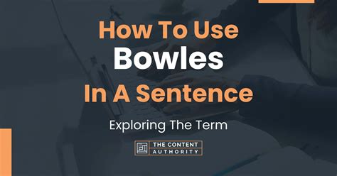How To Use Bowles In A Sentence Exploring The Term