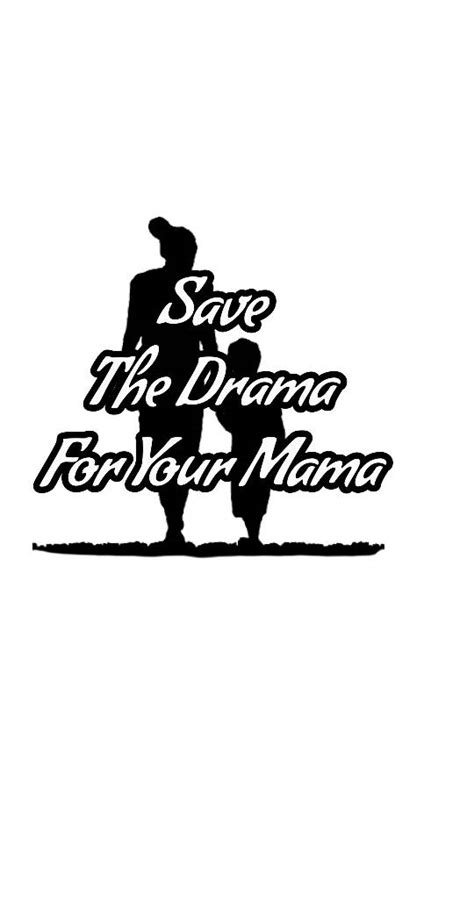 Save The Drama For Your Mama by royaracer on DeviantArt