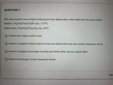 Solved Question 7 Why Does Butanol Have A Higher Boiling