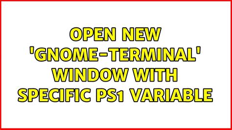ubuntu open new gnome terminal window with specific ps1 variable youtube