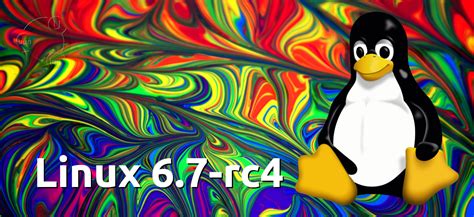 linux 6 7 rc4 llega antes de lo esperado por los viajes de linus pero