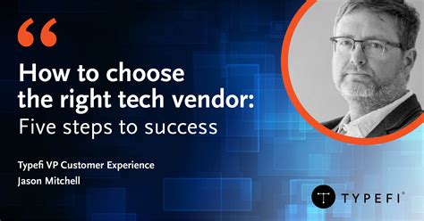 How To Choose The Right Tech Vendor Five Steps To Success Typefi