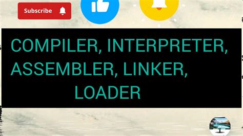 compiler interpreter linker loader assembler computertutorialhh youtube