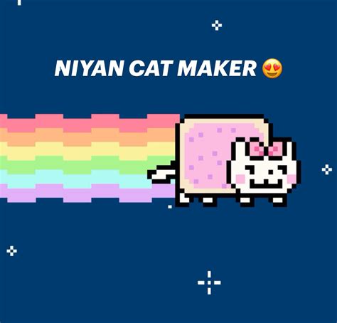 Niyan Cat Maker 😍
