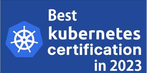 Kubernetes Certifications In 2023 By Techwrix Nisar Ahmad Posted On