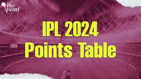Ipl Points Table 2024 Srh Retained The Third Spot After Losing Against Rcb By 35 Runs Check