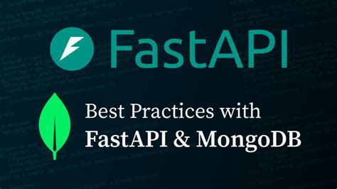 8 Best Practices For Building Fastapi And Mongodb Applications Mongodb Mariano A