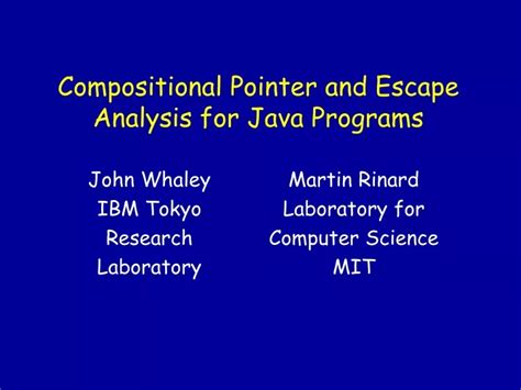 Ppt Compositional Pointer And Escape Analysis For Java Programs