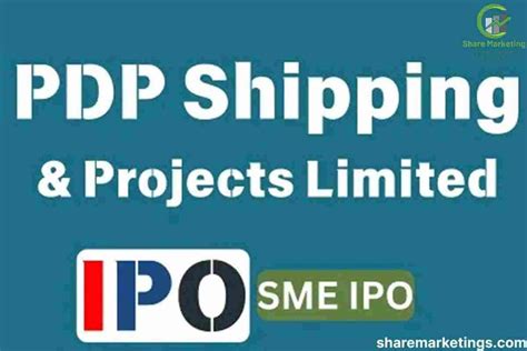 Pdp Shipping And Projects Ipo Everything You Need To Know