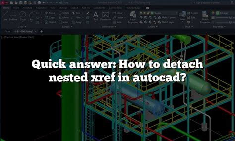 Quick Answer How To Detach Nested Xref In Autocad Caddikt