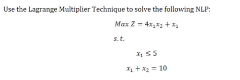 Solved Use The Lagrange Multiplier Technique To Solve The