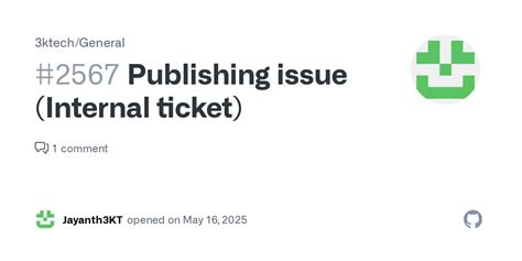 Publishing Issue Internal Ticket · Issue 2567 · 3ktechgeneral · Github