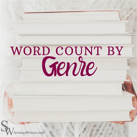 Word Counts For Each Genre Serious Writer