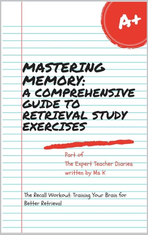 Mastering Memory A Comprehensive Guide To Retrieval Study Exercises