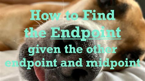How To Find The Endpoint Given The Other Endpoint And Midpoint YouTube