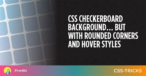CSS Checkerboard Background But With Rounded Corners And Hover Styles