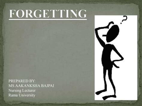 Forgetting Pptx Brain And Nervous System Disorders Diseases And