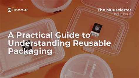 A Practical Guide To Understanding Reusable Packaging