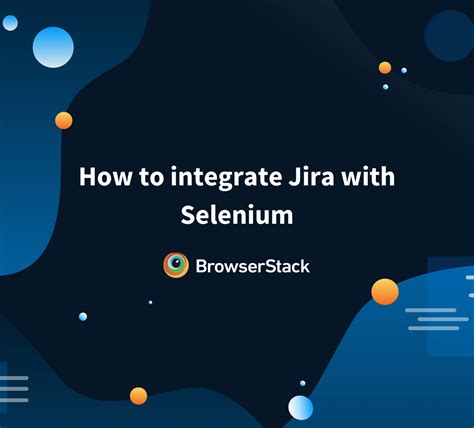 How To Integrate Jira With Selenium Browserstack