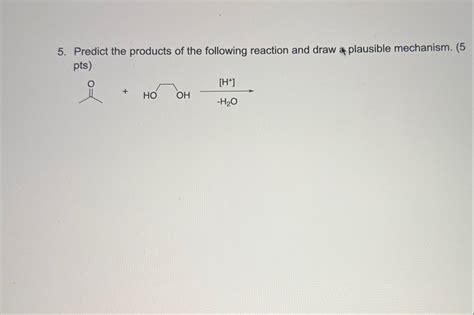 [solved] Predict The Products Of The Following Reaction And