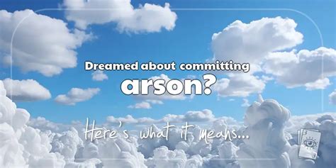 The Meaning Of Dreams About Arson Dream Meanings 3 Of Dreams