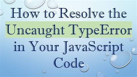 how to resolve the uncaught typeerror in your javascript code youtube