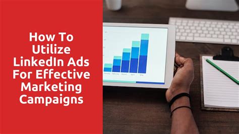 How To Utilize Linkedin Ads For Effective Marketing Campaigns Digital