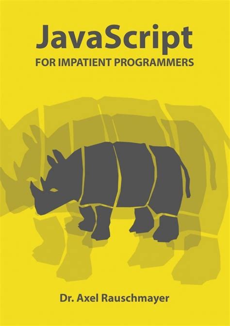 Javascript For Impatient Programmers By Axel Rauschmayer Goodreads