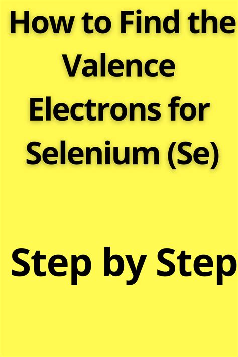 How Many Valence Electrons Does Selenium Se Have Selenium Se