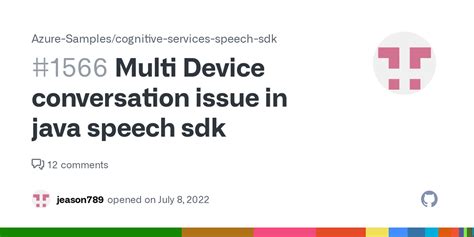 Multi Device Conversation Issue In Java Speech Sdk Issue Azure Samples Cognitive