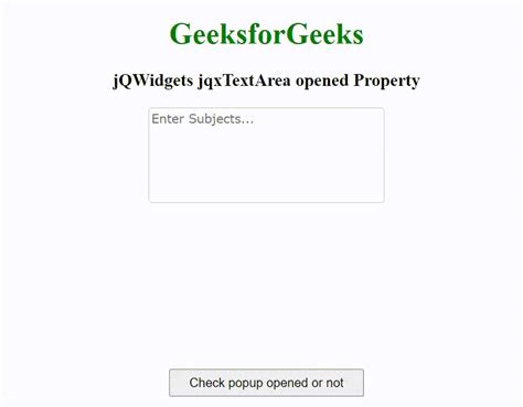 jqwidgets jqxtextarea opened property geeksforgeeks