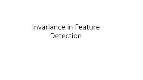 Invariance In Feature Detection Harris Corner Detection Recap