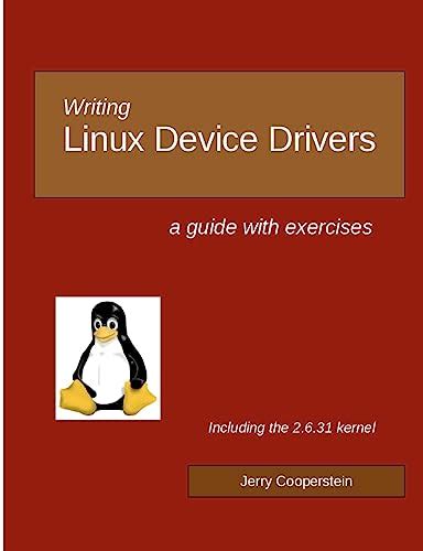 Writing Linux Device Drivers A Guide With Exercises Cooperstein Dr Jerry 9781448672387