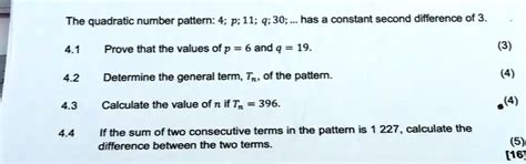 the quadratic number pattern 4 p 11 q 30 has a constant