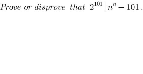 prove or disprove that 2 101 n n 101 tinku tara