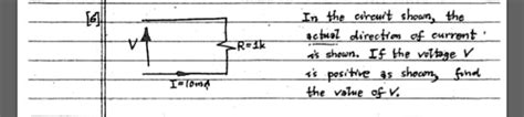 SOLVED In The Curcuit Shown The Actual Direction Of Current Is Shown If The Voltage V Is