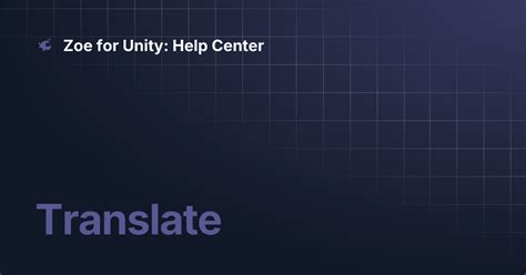 translate zoe for unity help center