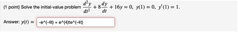 Solved 1 Point Solve The Initial Value Problem Chegg Com