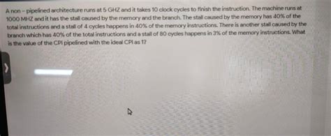 solved a non pipelined architecture runs at 5