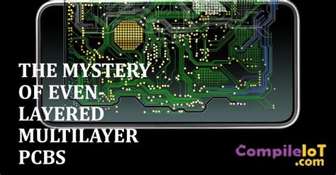 Why Do Multilayer Pcbs Always Have An Even Number Of Layers Compileiot