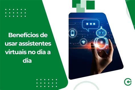 Benefícios De Usar Assistentes Virtuais No Dia A Dia Acessei
