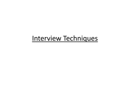 PPT Interview Techniques PowerPoint Presentation Free Download ID 2124475