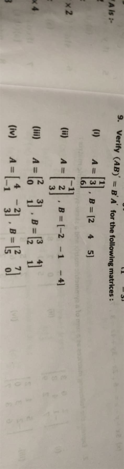 9 verify ab ′ b′a′ for the following matrices i a ⎣⎡ 136 ⎦⎤ b [2 4