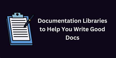 Documentation Libraries To Help You Write Good Docs