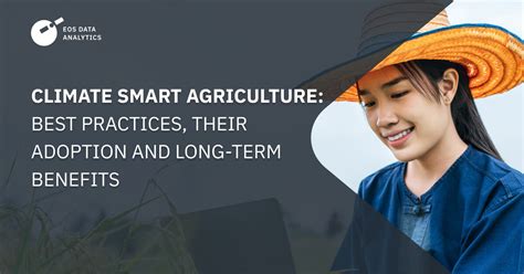 Climate Smart Agriculture Best Practices And Their Benefits