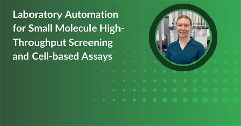 Laboratory Automation For Small Molecule High Throughput Screening And