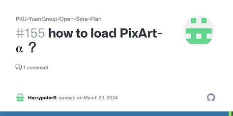 how to load pixart α ？ · issue 155 · pku yuangroup open sora plan · github