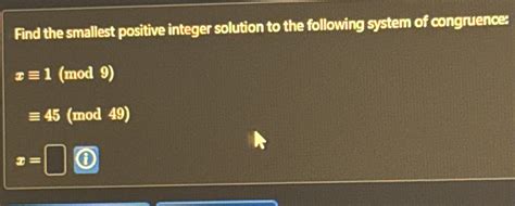 solved find the smallest positive integer solution to the