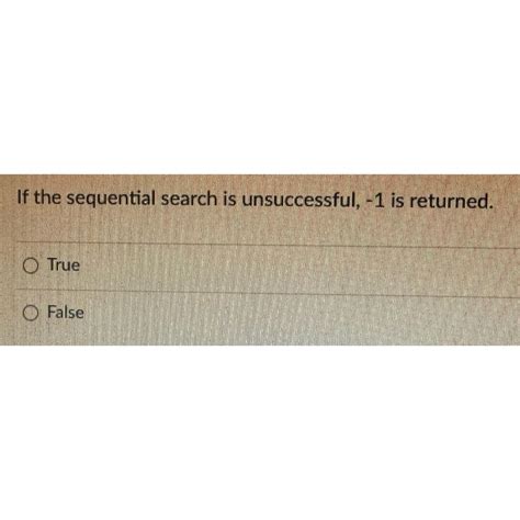 Solved If The Sequential Search Is Unsuccessful 1 ﻿is