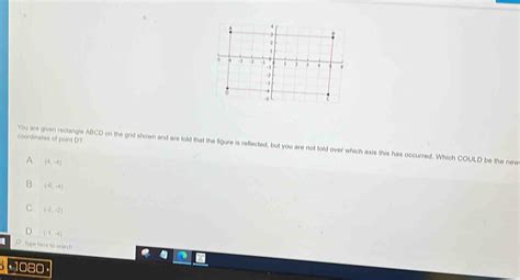 Solved Coordinates Of Point D You Are Given Rectangle ABCD On The Grid Shown And Are Told That